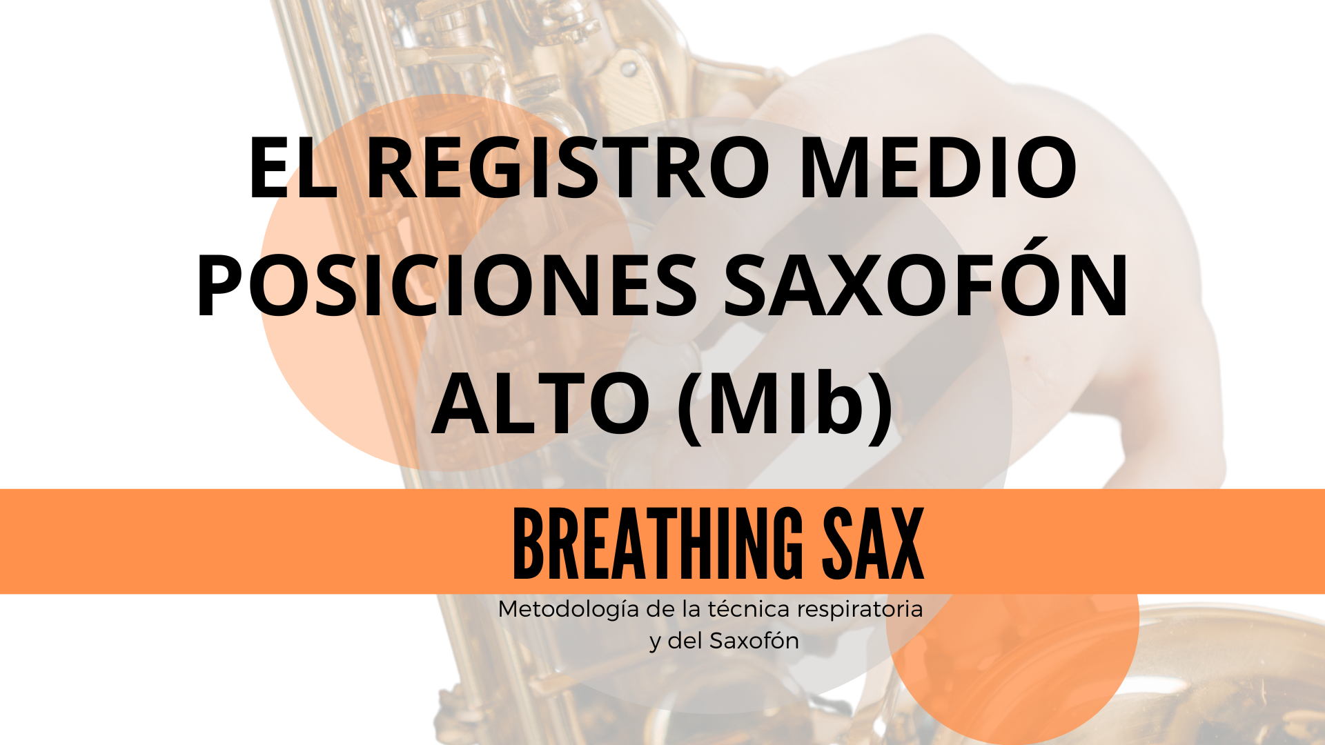 Posiciones del registro medio del Saxofón alto (mib) – Breathing Sax